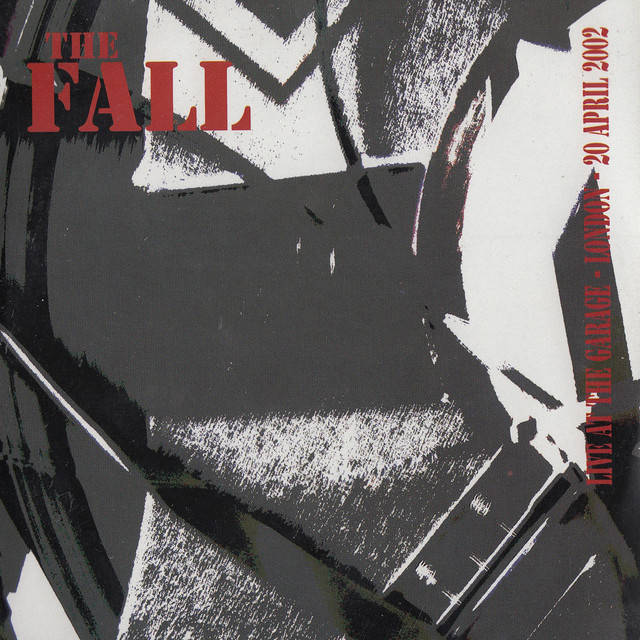 Live at the Garage - 2002 - Album by The Fall | Spotify