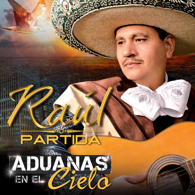 Aduanas en el Cielo - Album by Raúl Partida | Spotify