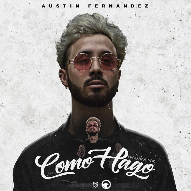 Como Hago - Single by Austin Fernandez | Spotify