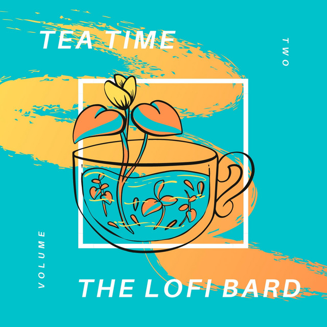 Tea Time: Volume 2 - Album by The Lofi Bard | Spotify