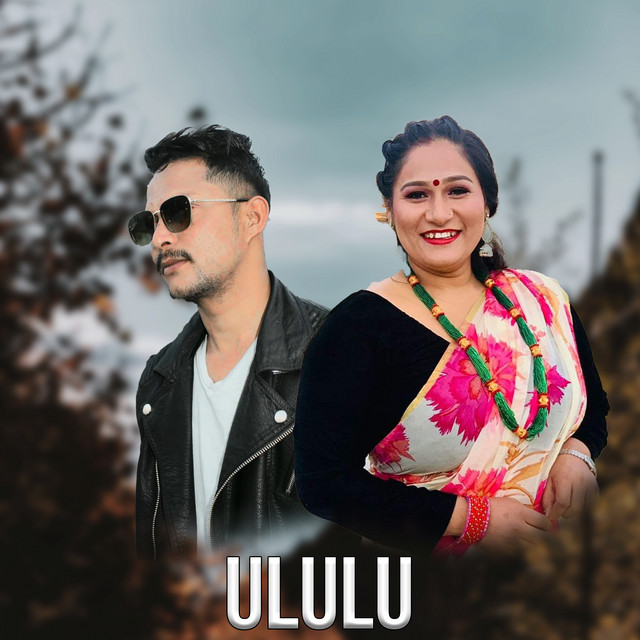 Ululu - song and lyrics by Dinesh Shrestha, Sumitra Bhattarai, Pratima ...