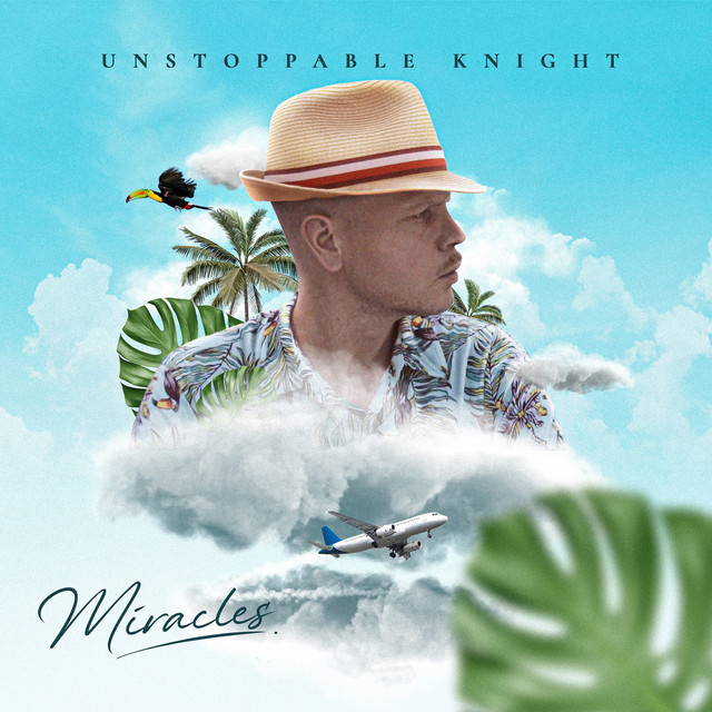 Miracles - Single by Unstoppable Knight | Spotify