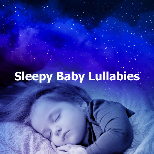 Sleepy Baby Lullabies - Album by Sleeping Baby Music | Spotify