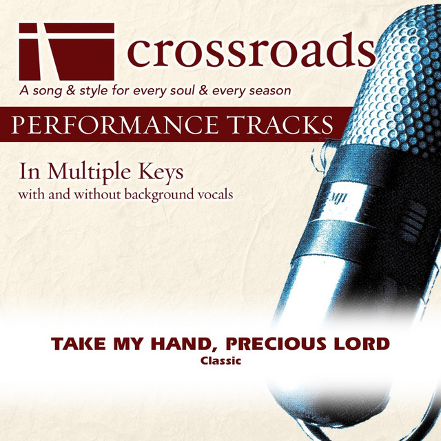Take My Hand, Precious Lord (Performance Track) - EP by Crossroads ...