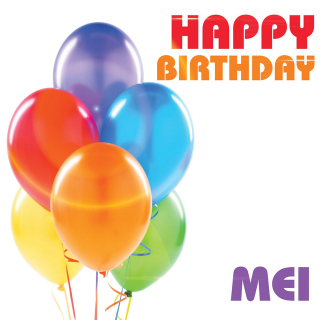 Happy Birthday Mei - Single by The Birthday Crew | Spotify