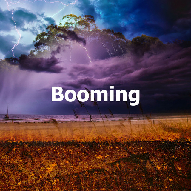 Booming - Album by Rain, Thunder And Lightning Storm Sounds | Spotify