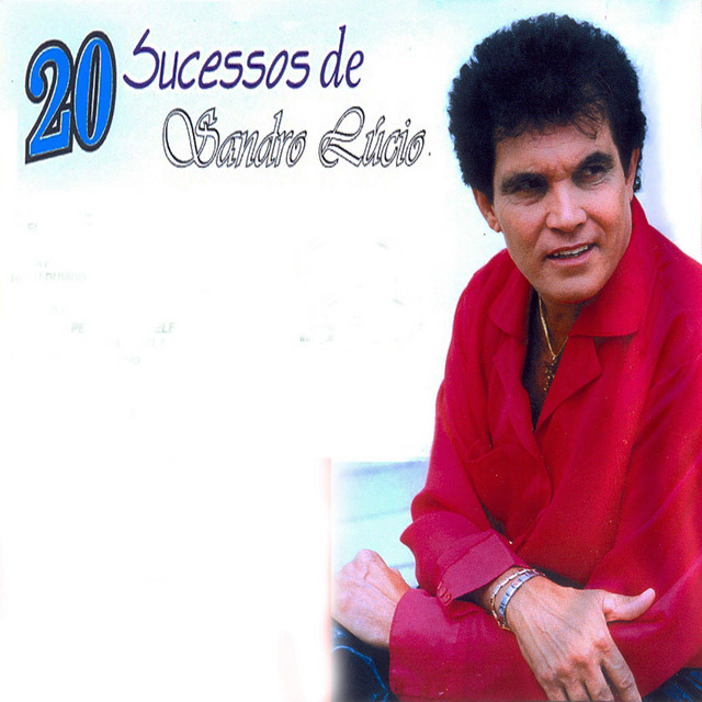 20 Sucessos de Sandro Lúcio - Album by Sandro Lucio | Spotify