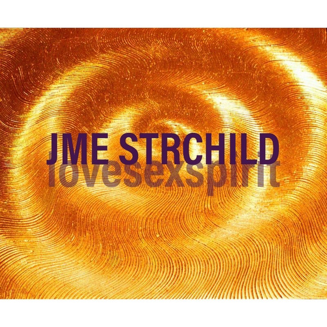 lovesexspirit (2022 Remastered Version) - Album by Jme Strchild | Spotify
