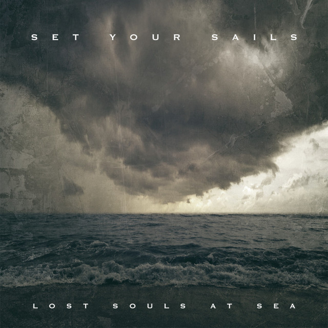 Lost Souls At Sea - Single by Set Your Sails | Spotify