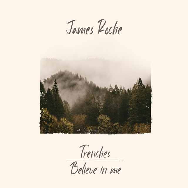 Trenches / Believe In Me - Single by James Roche | Spotify