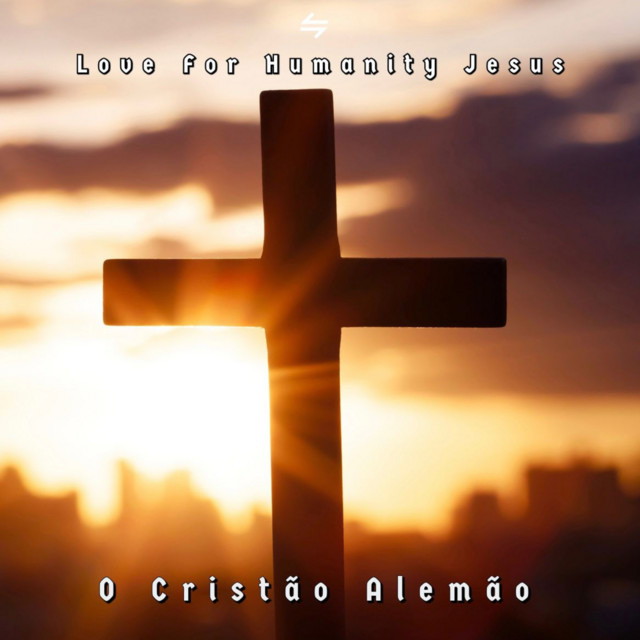 Love For Humanity Jesus (Acoustic) - Single by O Cristão Alemão | Spotify