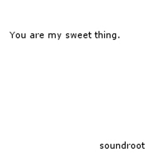 You Are My Sweet Thing. - Single by soundroot | Spotify