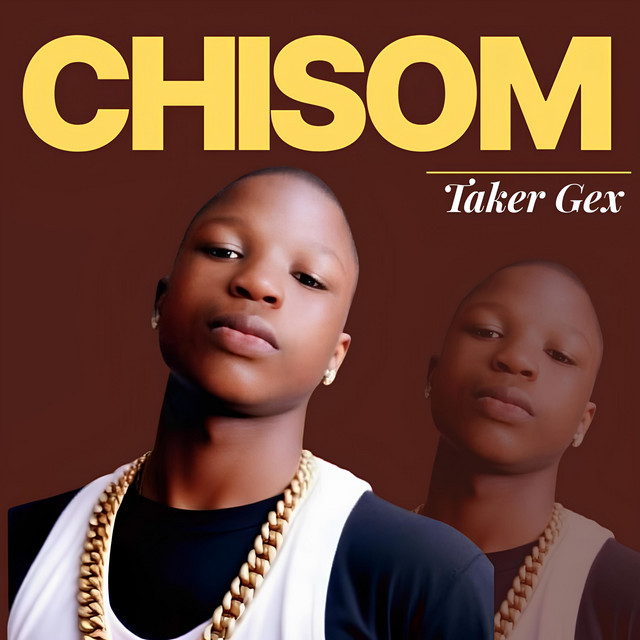 Chisom By Taker Gex Listen On Spotify Tidal Apple Music Push Fm