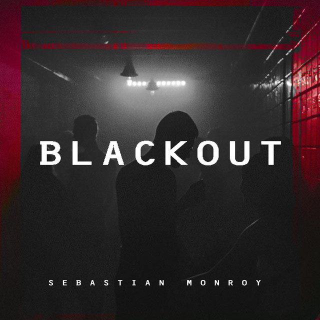 Blackout - Single by Sebastian Monroy | Spotify