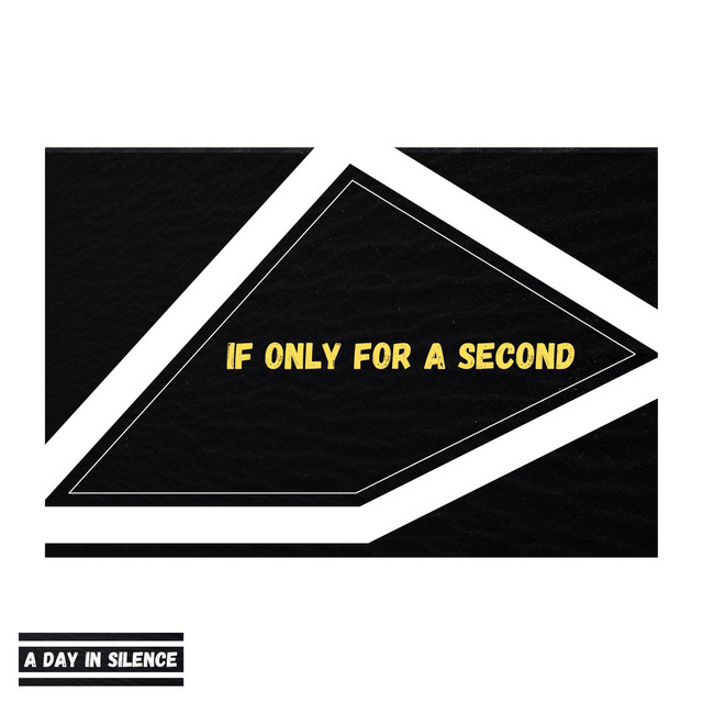 If Only for a Second - Single by A Day in Silence | Spotify