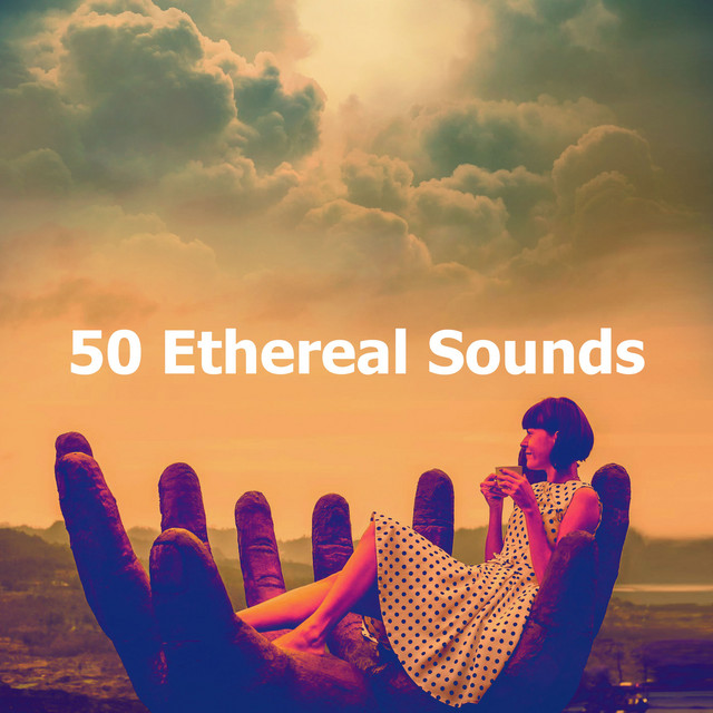 50 Ethereal Sounds - Album by Meditation Relaxation Club | Spotify