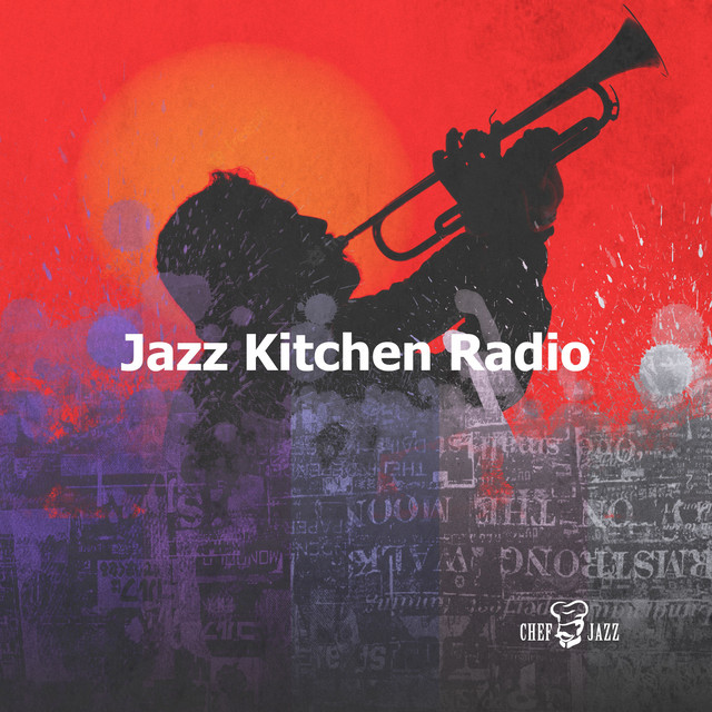 Jazz Kitchen Radio - Album by Chef Jazz | Spotify