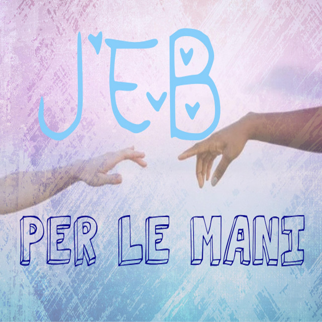 PER LE MANI - Single by JEB | Spotify