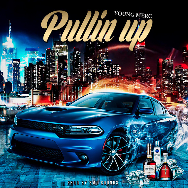 Pullin' Up - Single by Young Merc | Spotify