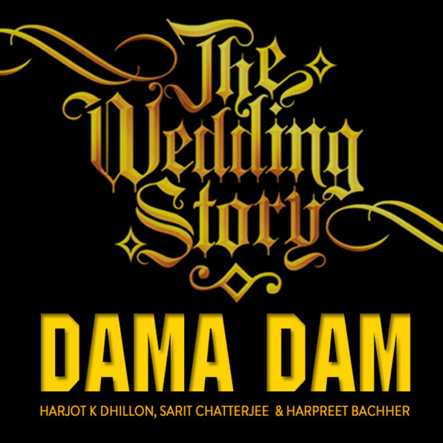 Dama Dam - song and lyrics by Harjot K Dhillon, Sarit Chatterjee ...