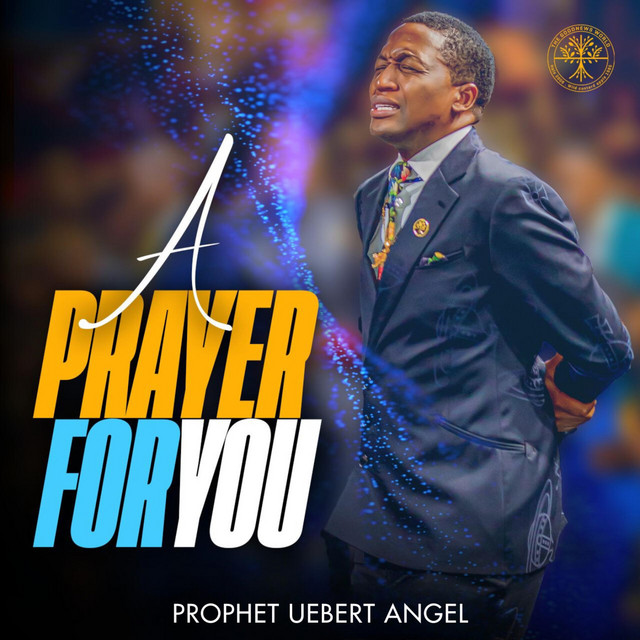 A Prayer For You - song by Prophet Uebert Angel | Spotify