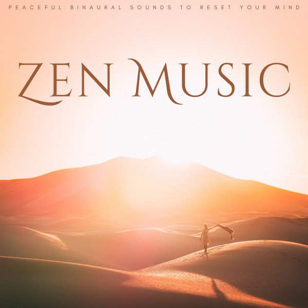 Zen Music: Peaceful Binaural Sounds To Reset Your Mind - Album by Zen ...