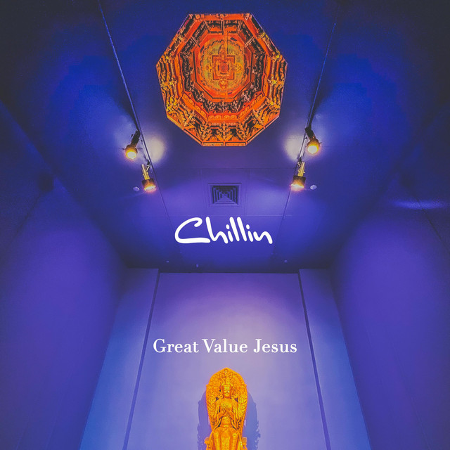 Chillin - Single by Great Value Jesus | Spotify
