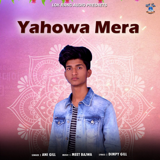 Yahowa Mera - Single by Ani Gill | Spotify