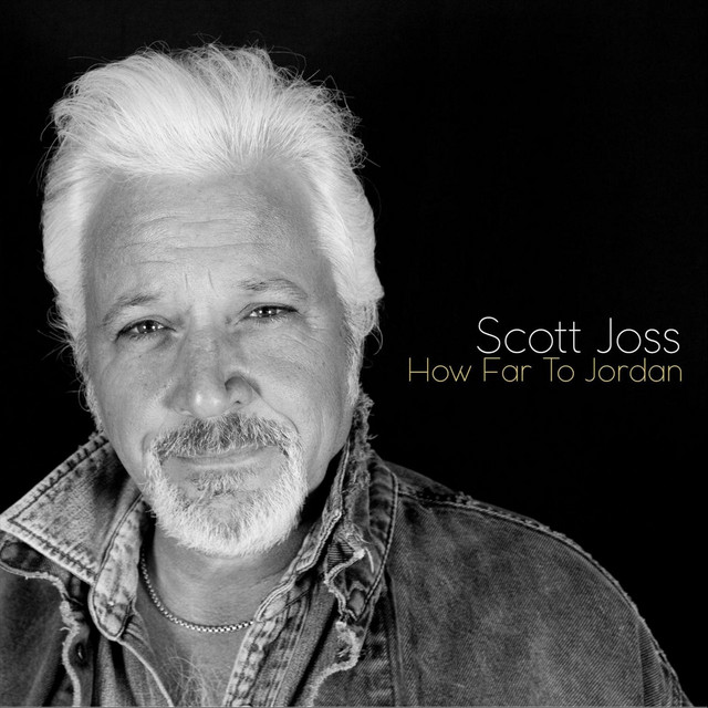 How Far to Jordan - Album by Scott Joss | Spotify