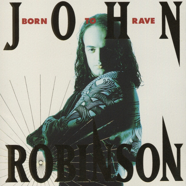 Born To Rave - EP by John Robinson | Spotify