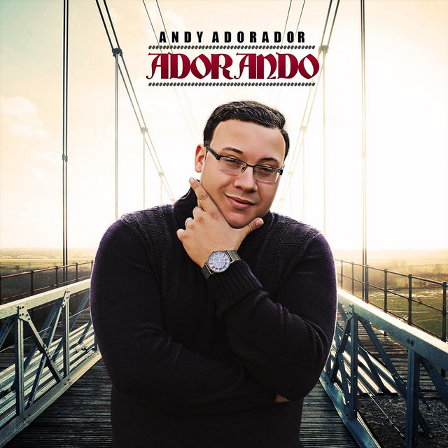 Adorando - Album by Andy Adorador | Spotify
