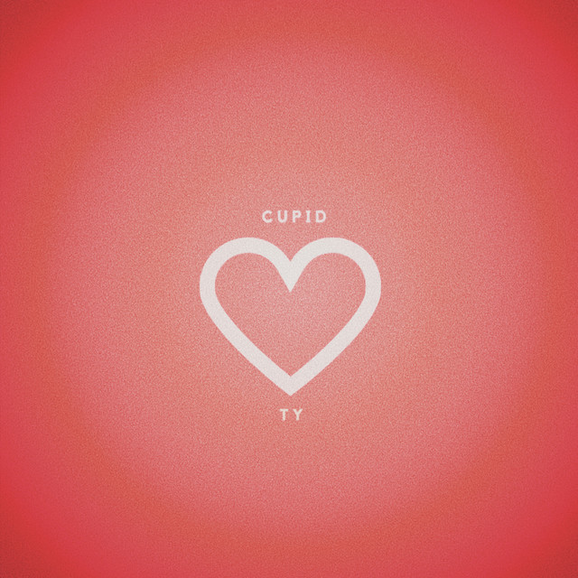 Cupid - Single by TY | Spotify