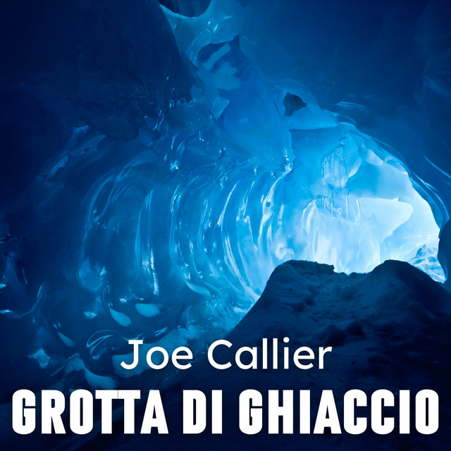 Grotta Di Ghiaccio - Album by Joe Callier | Spotify