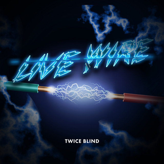 Live Wire - Album by Twice Blind | Spotify