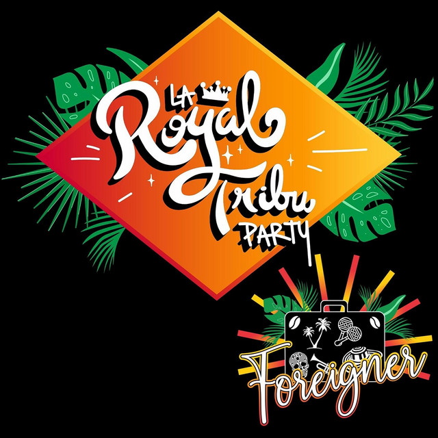 Foreigner - Single by La Royal Tribu Party | Spotify