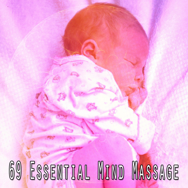69 Essential Mind Massage - Album by Calming Sounds | Spotify