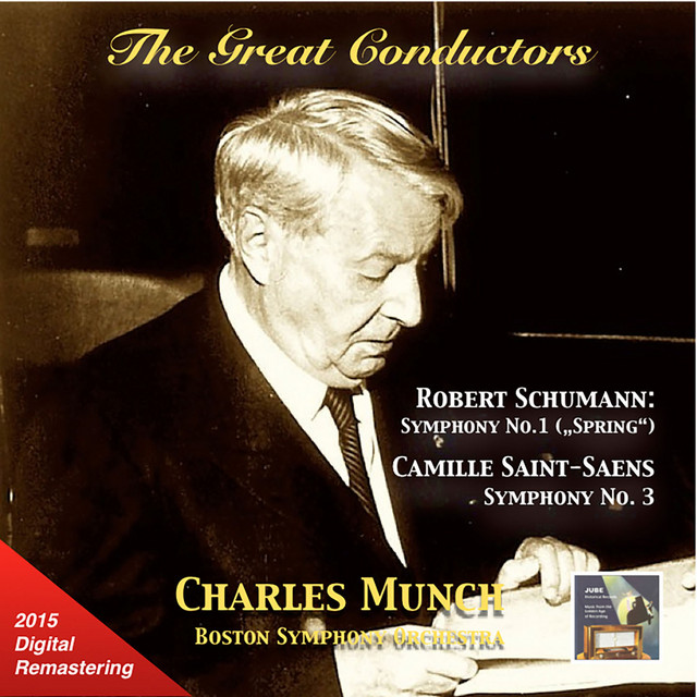 The Great Conductors: Charles Munch Conducts Robert Schumann & Camille ...