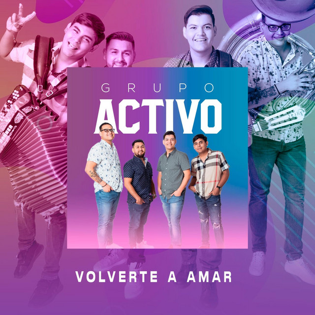 Volverte a Amar - song and lyrics by Grupo Activo | Spotify