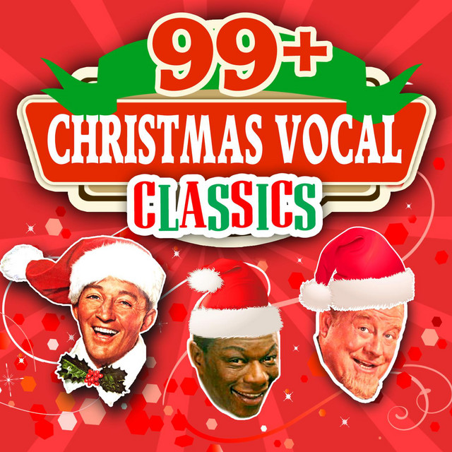 99+ Christmas Vocal Classics - Compilation by Various Artists | Spotify