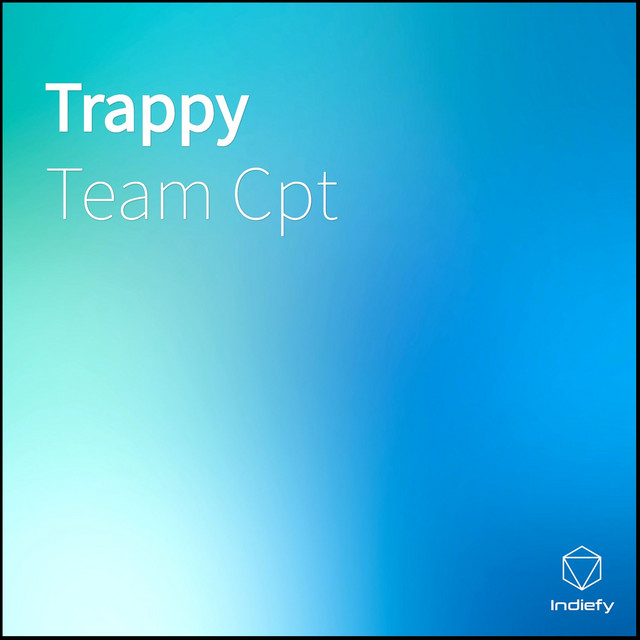 Trappy - Single by Team Cpt | Spotify