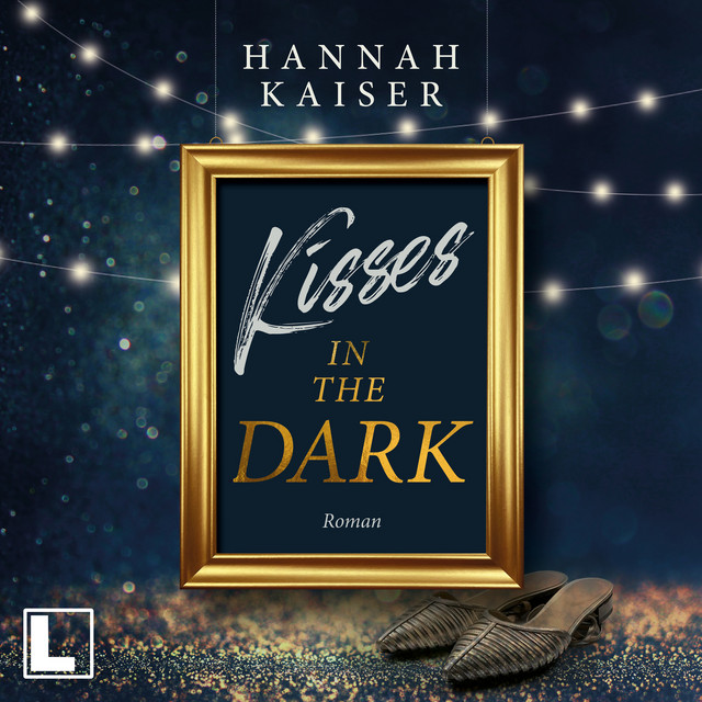 Kisses in the Dark (ungekürzt) - Audiobook by Hannah Kaiser | Spotify