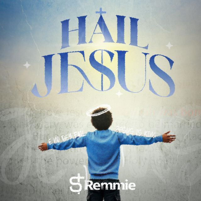 Hail Jesus - song and lyrics by Saint Remmie | Spotify
