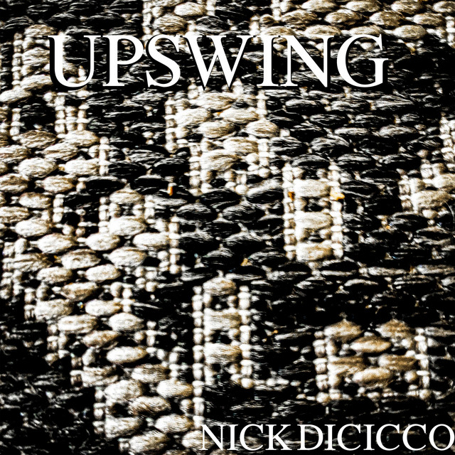 Upswing - EP by Nick diCicco | Spotify