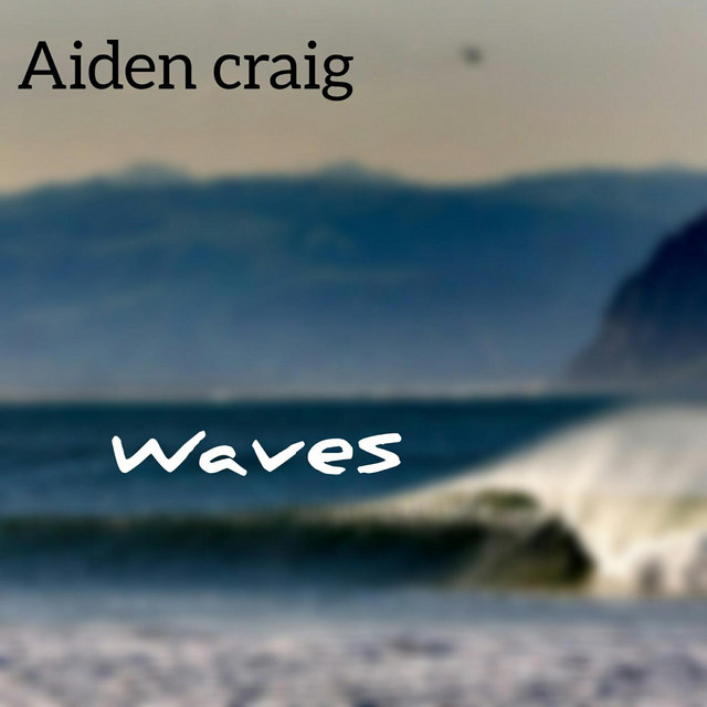 Waves - Single by Aiden Craig | Spotify