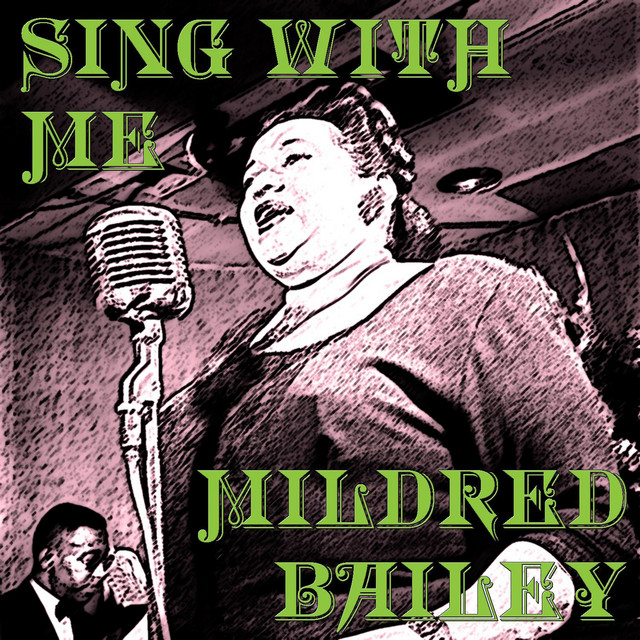 Sing With Me - Album by Mildred Bailey | Spotify