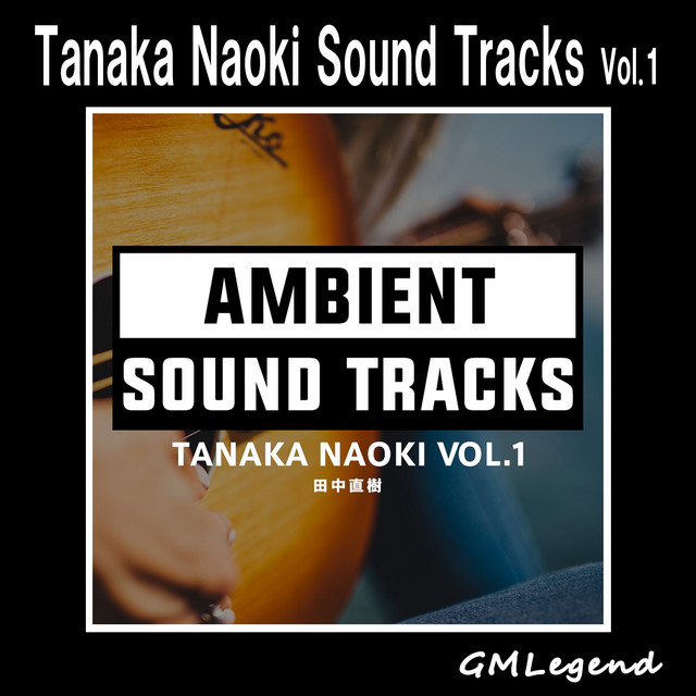 Tanaka Naoki Sound tracks Vol.1 - Album by GMLegend | Spotify