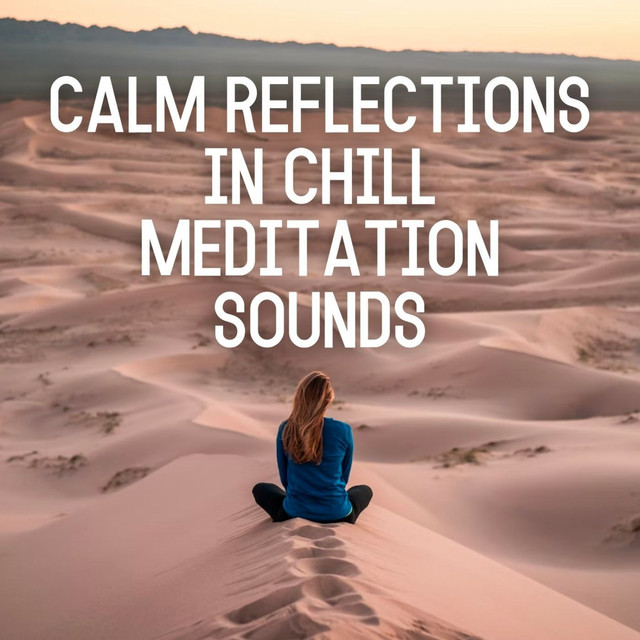 Calm Reflections in Chill Meditation Sounds - Album by Non-stop Waves ...