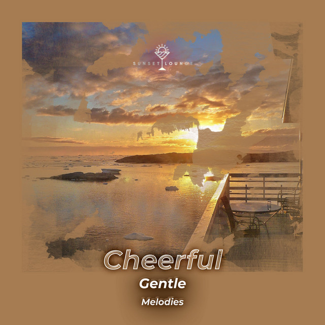Cheerful Gentle Melodies - Album by Chill Out Beach Party Ibiza | Spotify