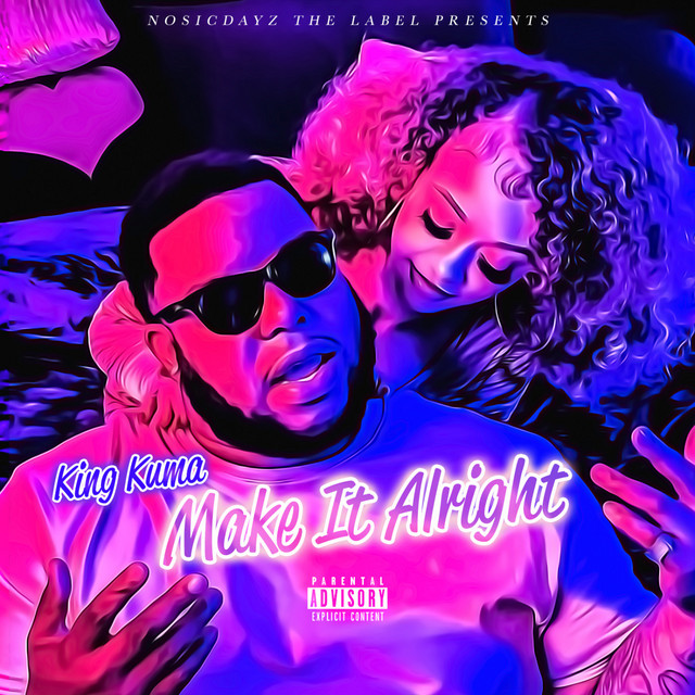 Make It Alright - Single by King Kuma | Spotify