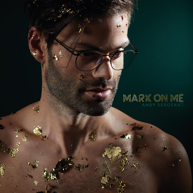 Mark On Me - song and lyrics by Andy Sergeant | Spotify